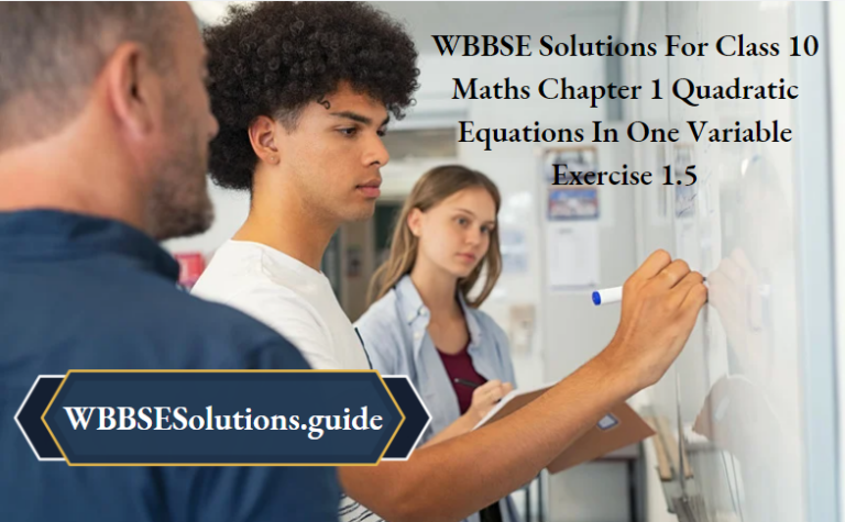WBBSE Solutions For Class 10 Maths Chapter 1 Quadratic Equations In One Variable Exercise 1.5 ...