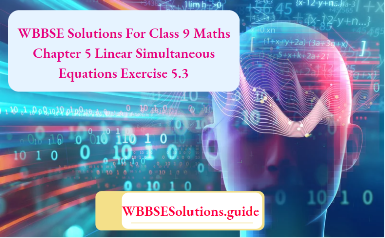 WBBSE Solutions For Class 9 Maths Chapter 5 Linear Simultaneous ...