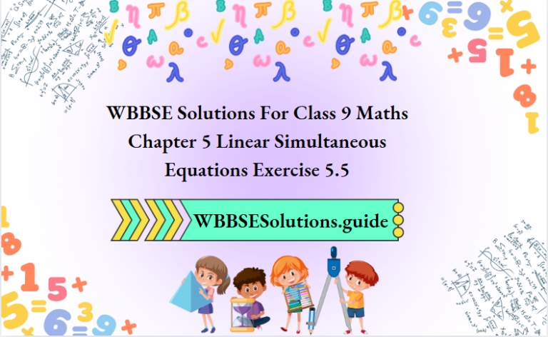 WBBSE Solutions For Class 9 Maths Chapter 5 Linear Simultaneous Equations Exercise 5.5 - WBBSE ...