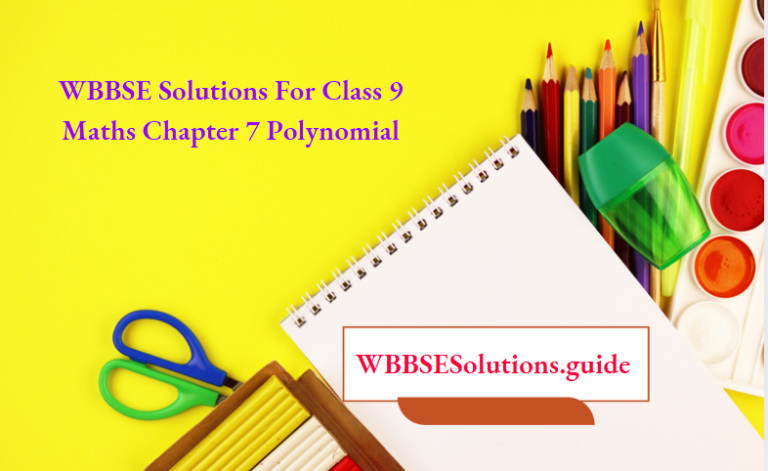 WBBSE Solutions For Class 9 Maths Chapter 7 Polynomial - WBBSE Solutions