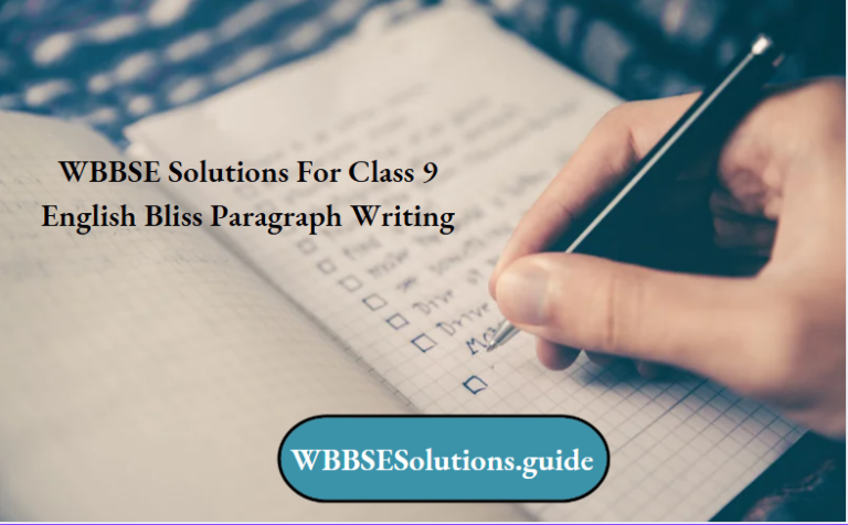 WBBSE Solutions For Class 9 English Bliss Paragraph Writing - WBBSE ...