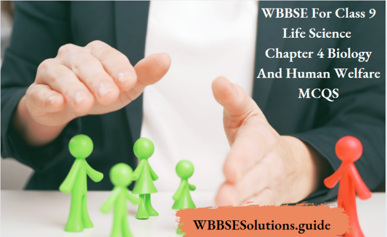 WBBSE For Class 9 Life Science Chapter 4 Biology And Human Welfare MCQS ...