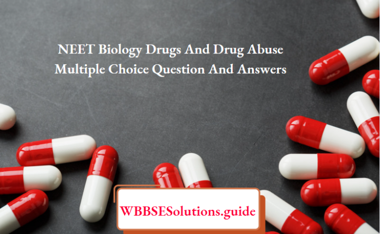NEET Biology Drugs And Drug Abuse Multiple Choice Question And Answers ...