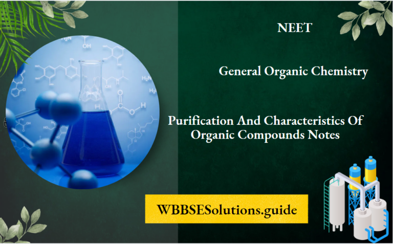NEET General Organic Chemistry Purification And Characteristics Of ...