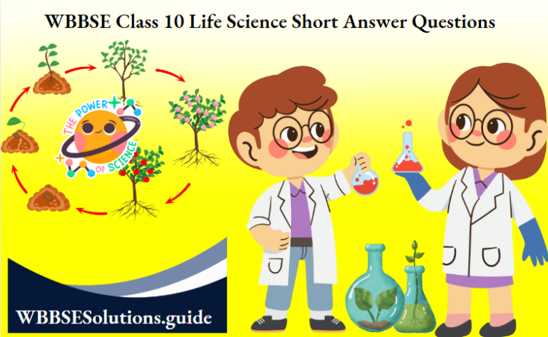 WBBSE Class 10 Life Science Short Answer Questions - WBBSE Solutions